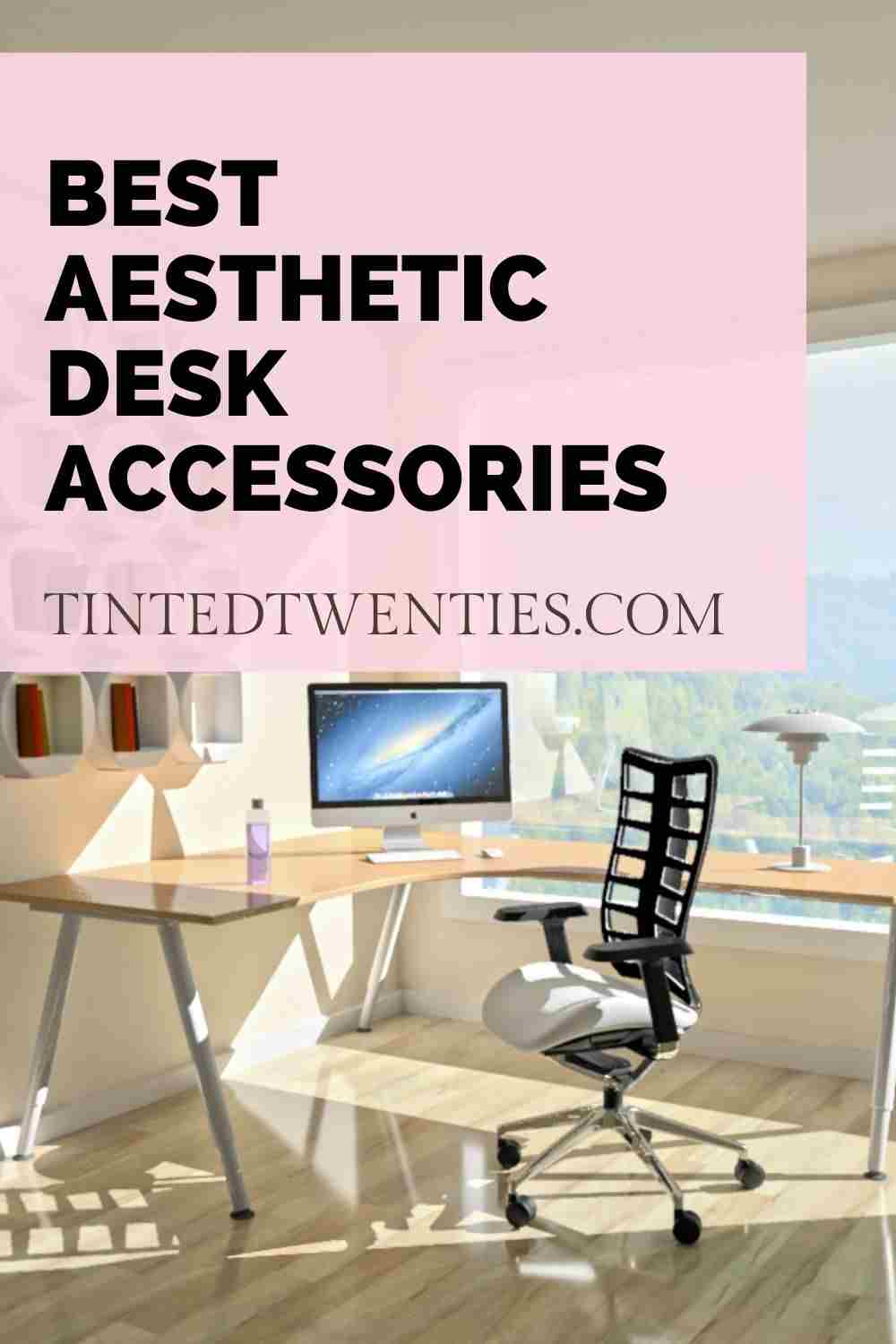 Aesthetic Desk Accessories To Stay Organized - Tinted Twenties